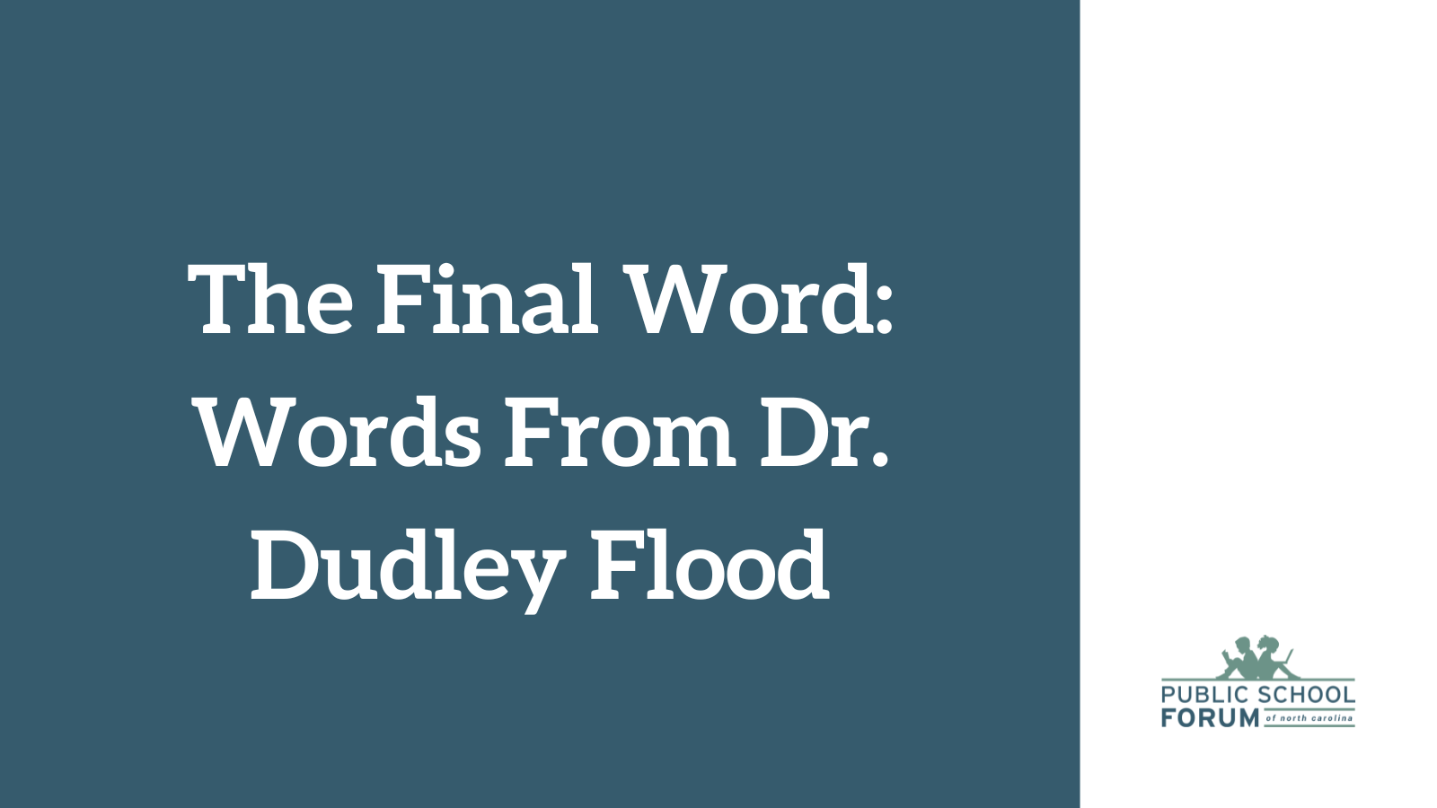 The Final Word: Words From Dr. Dudley Flood - Public School Forum